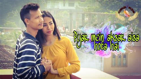 Pyar Mein Aksar Aisa Hota Hai Pranjitaisengphaabhijit Youtube