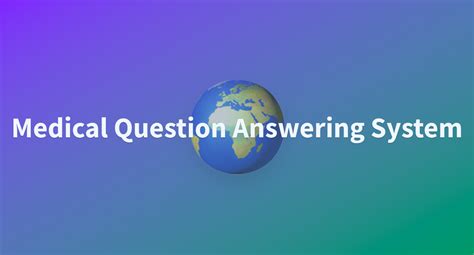 Medical Question Answering System A Hugging Face Space By Hagara