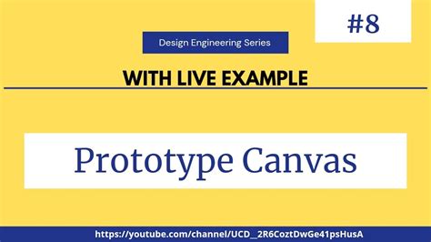 Prototype Canvas Design Engineering Series With Live Example 8 Youtube
