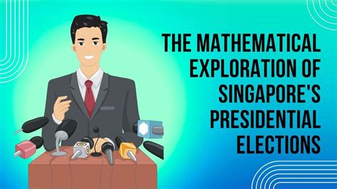 Maths And Singapore Presidential Elections