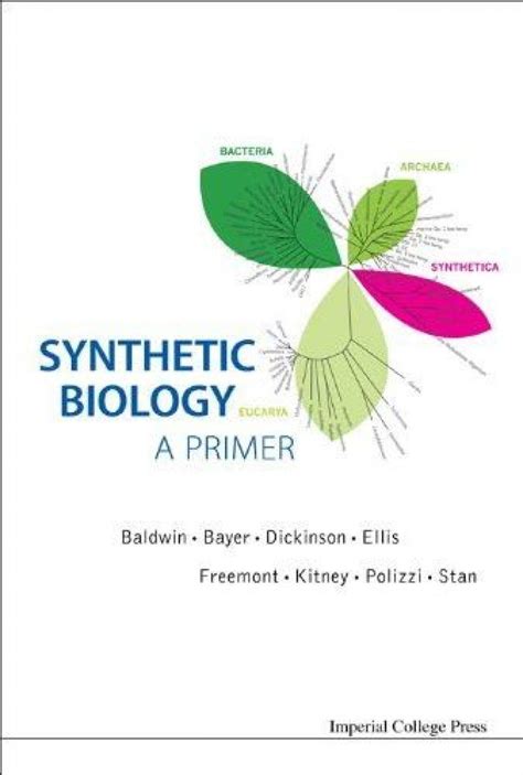 Synthetic Biology A Primer Geoff Baldwin Travis Bayer Robert