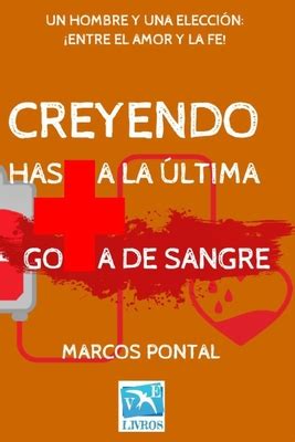 Creyendo Hasta La Ltima Gota De Sangre By Roseli Laur Ncia Editor