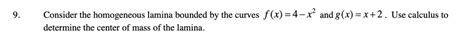 Solved Consider The Homogeneous Lamina Bounded By The Curves