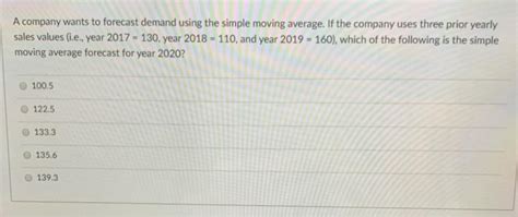 Solved A Company Wants To Forecast Demand Using The Simple