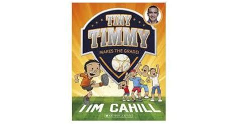 Tiny Timmy Makes The Grade Tiny Timmy 2 By Tim Cahill