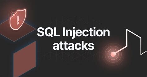 Break Down The Most Common Sql Injection Attacks And Understand The