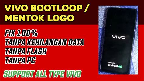 Cara Mengatasi VIVO Bootloop Mentok Logo Heng Logo Tanpa Hapus Data Not