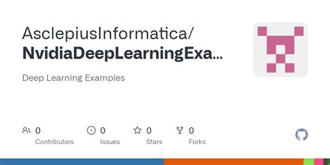 github asclepiusinformatica nvidiadeeplearningexamples deep learning