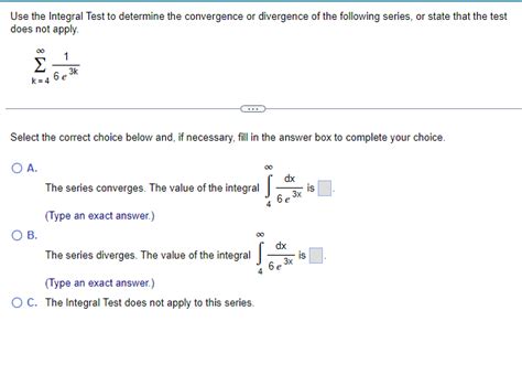 Solved Use The Integral Test To Determine The Convergence Or