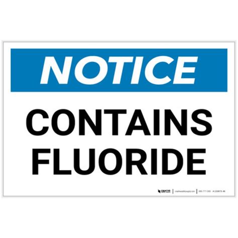 Notice Contains Fluoride Label Comprehensive Safety Signs And Labels For Every Environment