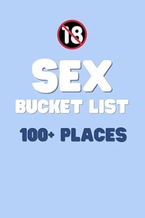Sex Bucket List Places For Passion And Adventure Inklusive Fields To Fill In L T