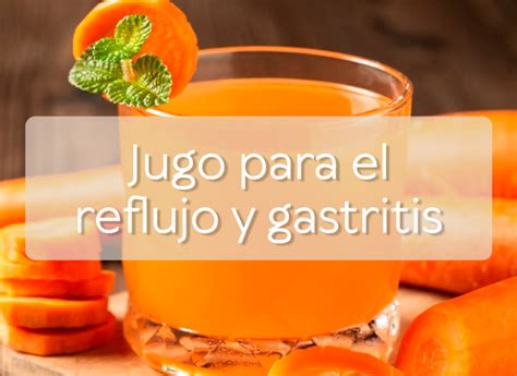 Jugo Para El Reflujo Y Gastritis