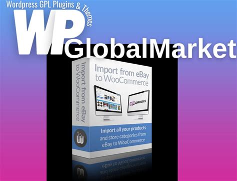 Import From EBay To WooCommerce Wordpress GPL Plugin And Theme Market