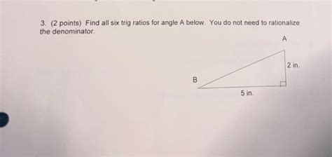 Solved 3 2 Points Find All Six Trig Ratios For Angle A