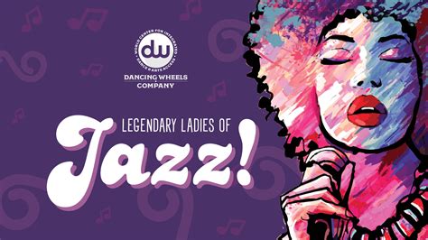Dancing Wheels Company Presents Legendary Ladies Of Jazz” Dancing