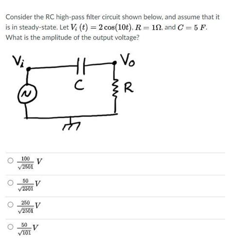 Solved Consider The Rc High Pass Filter Circuit Shown Below