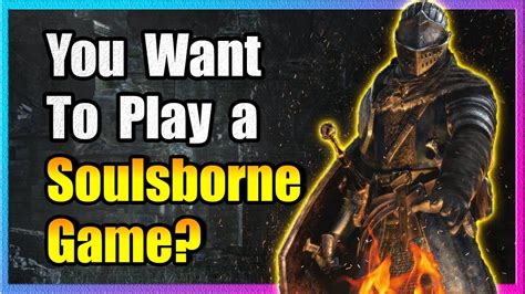 Wanna Play A Soulsborne Game Watch This Youtube