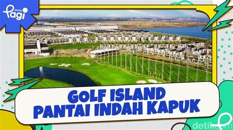 Video Golf Island Pantai Indah Kapuk
