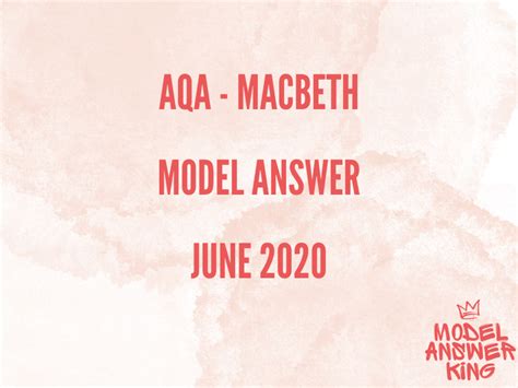 Macbeth Aqa 2020 Model Answer Teaching Resources