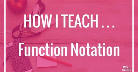 How I Teach Function Notation Teaching Algebra Teaching Math Math Lesson Plans
