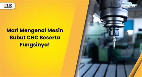 Mari Mengenal Mesin Bubut Cnc Beserta Fungsinya