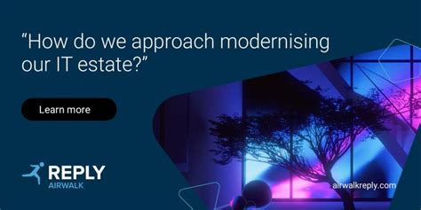 Airwalk Reply On Linkedin How To Approach Modernising Our It Estate