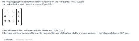 Solved The Following Augmented Matrix Is In Row Echelon Form Chegg Com