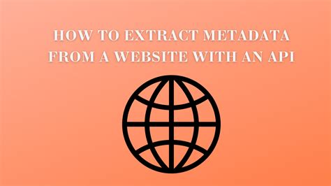 How To Extract Metadata From A Website With An Api
