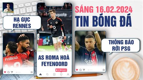 Tin B Ng Ac Milan H G C Rennes As Roma H A Feyenoord Mbappe