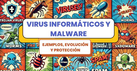 Virus Informáticos Y Malware Ejemplos Evolución Y Protección Mtro