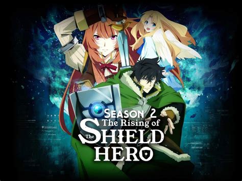 The Rise Of The Shield Hero Season 2 Release Date And Other Details Therecenttimes