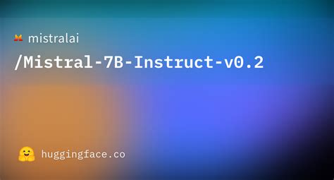 Mistralaimistral 7b Instruct V02 · Hugging Face