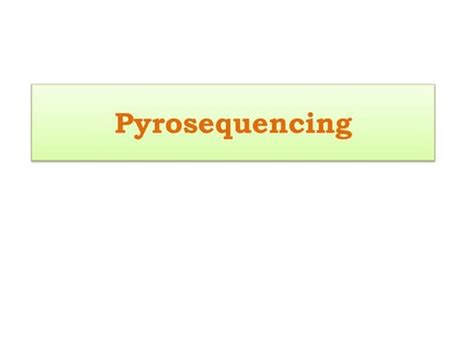 Pyrosequencing Of The Dna Genomics And Proteomics Pptx Genetics