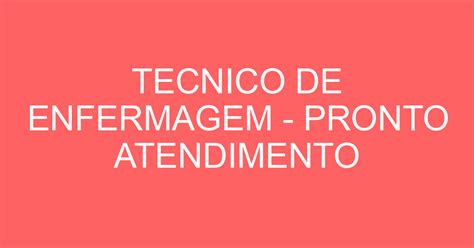 Tecnico De Enfermagem Pronto Atendimento Infantil Emprega São José