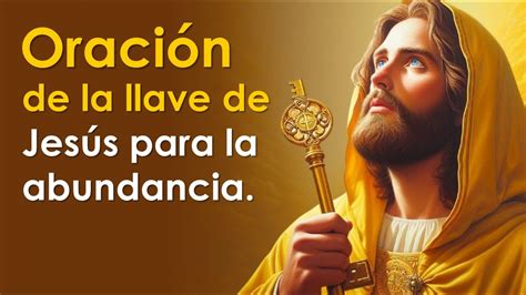 Oración De La Llave De Jesús Para La Abundancia El Dinero Llegará En