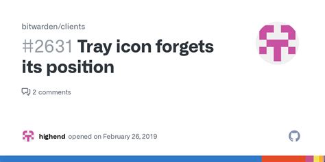 Tray Icon Forgets Its Position · Issue 2631 · Bitwardenclients · Github