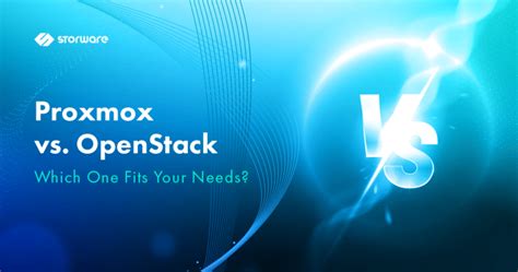 Proxmox Vs Openstack Which One Fits Your Needs