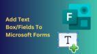 Add Text Box Fields To Microsoft Forms Quick Methods