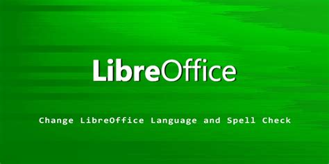How To Change LibreOffice Language And Spell Check On Ubuntu