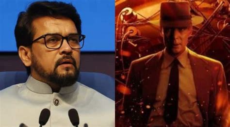 Minister Anurag Thakur Pulls Up Cbfc Over Clearance To Oppenheimer
