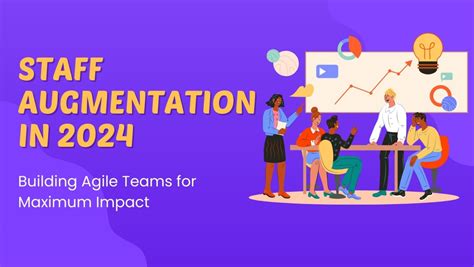Staff Augmentation In 2024 Building Agile Teams For Maximum Impact