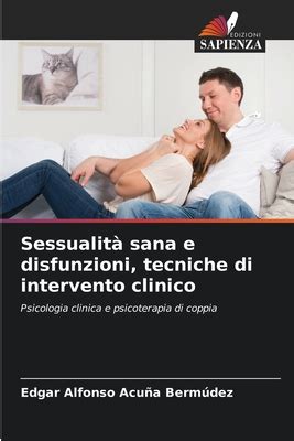Sessualit Sana E Disfunzioni Tecniche Di Intervento Clinico By Edgar