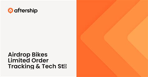 Airdrop Bikes Limited Order Tracking And Tech Stack Aftership