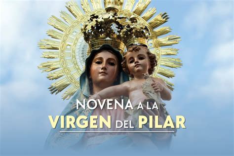 ️ Novena A La Virgen Del Pilar Para Pedir La Salud De Cuerpo Y Alma 2024