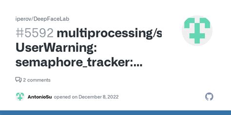 Multiprocessingsemaphoretrackerpy144 Userwarning Semaphore