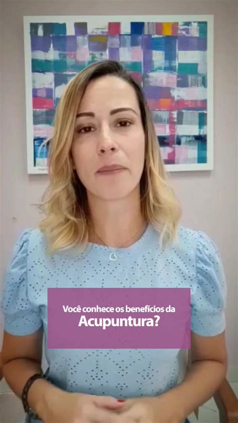 Você Conhece Os Benefícios Da Acupuntura Na Saúde Da Mulher Sabia Que