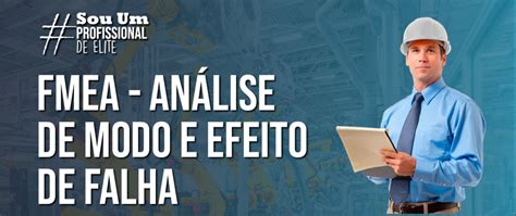 FMEA Análise de Modo e Efeito de Falha Interface Treinamentos Consultorias