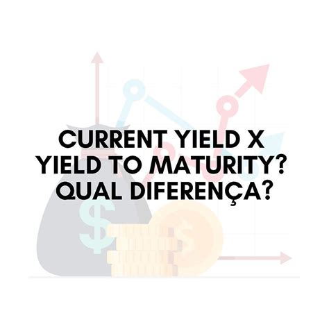 Current Yield x Yield to Maturity Qual diferença
