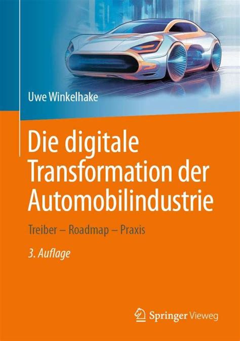 Die Digitale Transformation Der Automobilindustrie Uwe Winkelhake