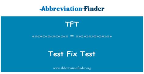 TFT Definition Test Fix Test Abbreviation Finder